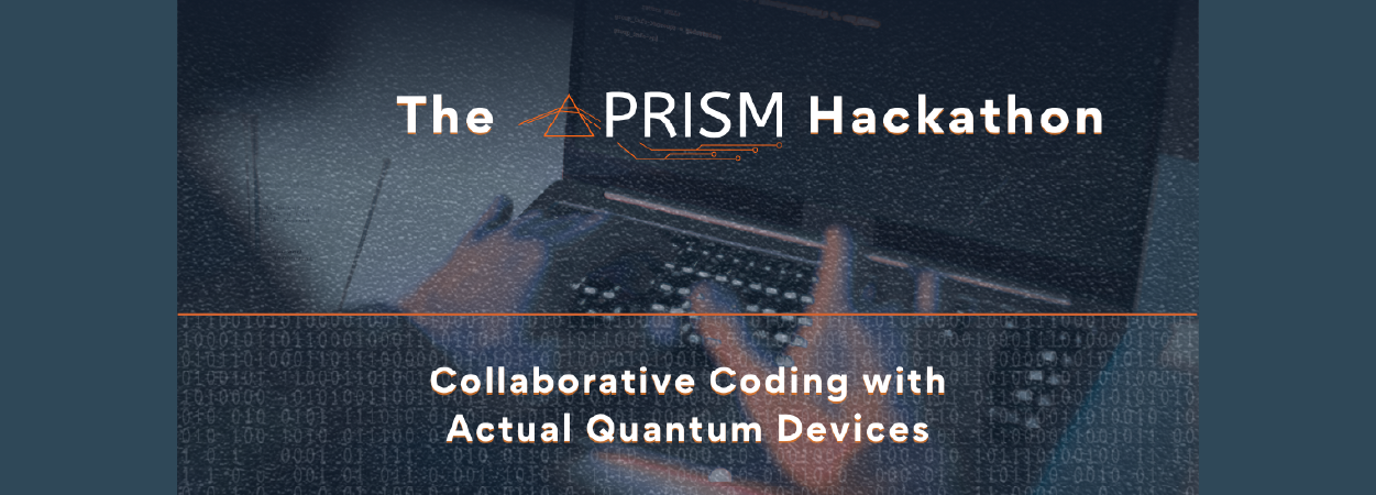 PRISM Hackathon 2025: Collaborative Coding with Actual Quantum Devices - Newspoint - University ...